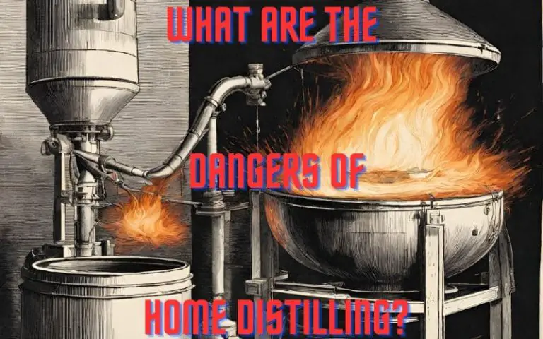 What Are the Dangers of Home Distilling: Safety Concerns Every ...